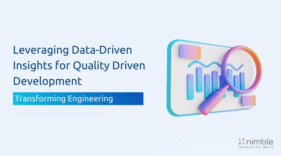 Leveraging Data-Driven Insights For Quality Driven Development