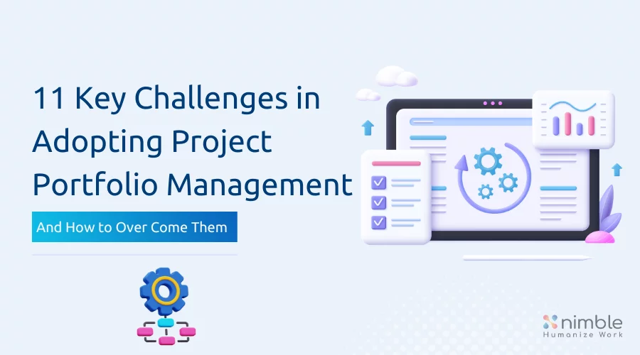 Top 11 Challenges In Adopting Project Portfolio Management