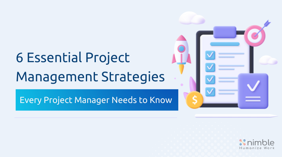 6 Essential Project Management Strategies Every Project Manager Needs ...