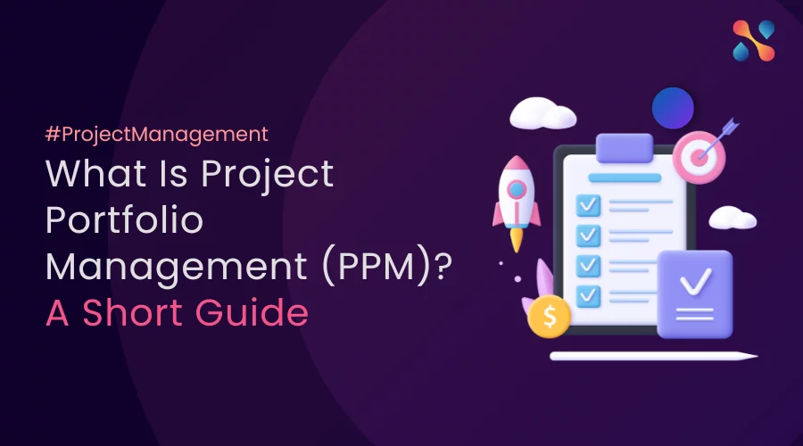 What Is Project Portfolio Management (PPM)? A Short Guide