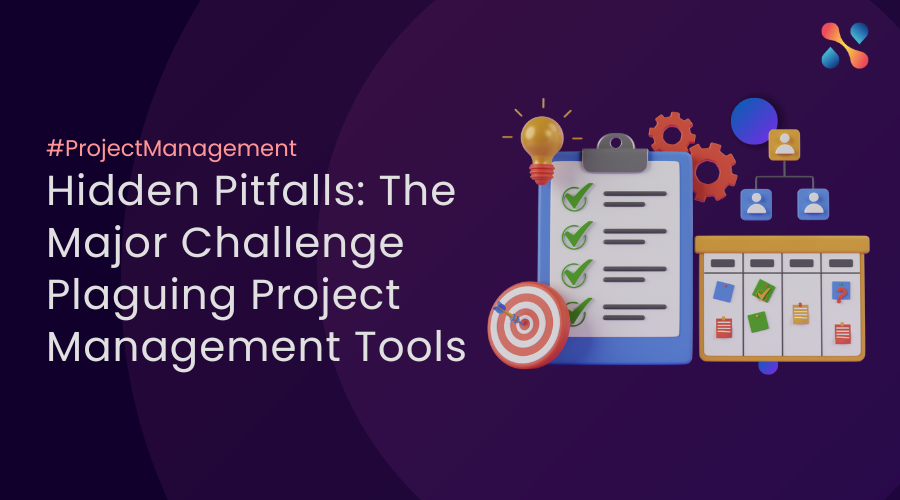 Hidden Pitfalls: The Major Challenge Plaguing Project Management Tools